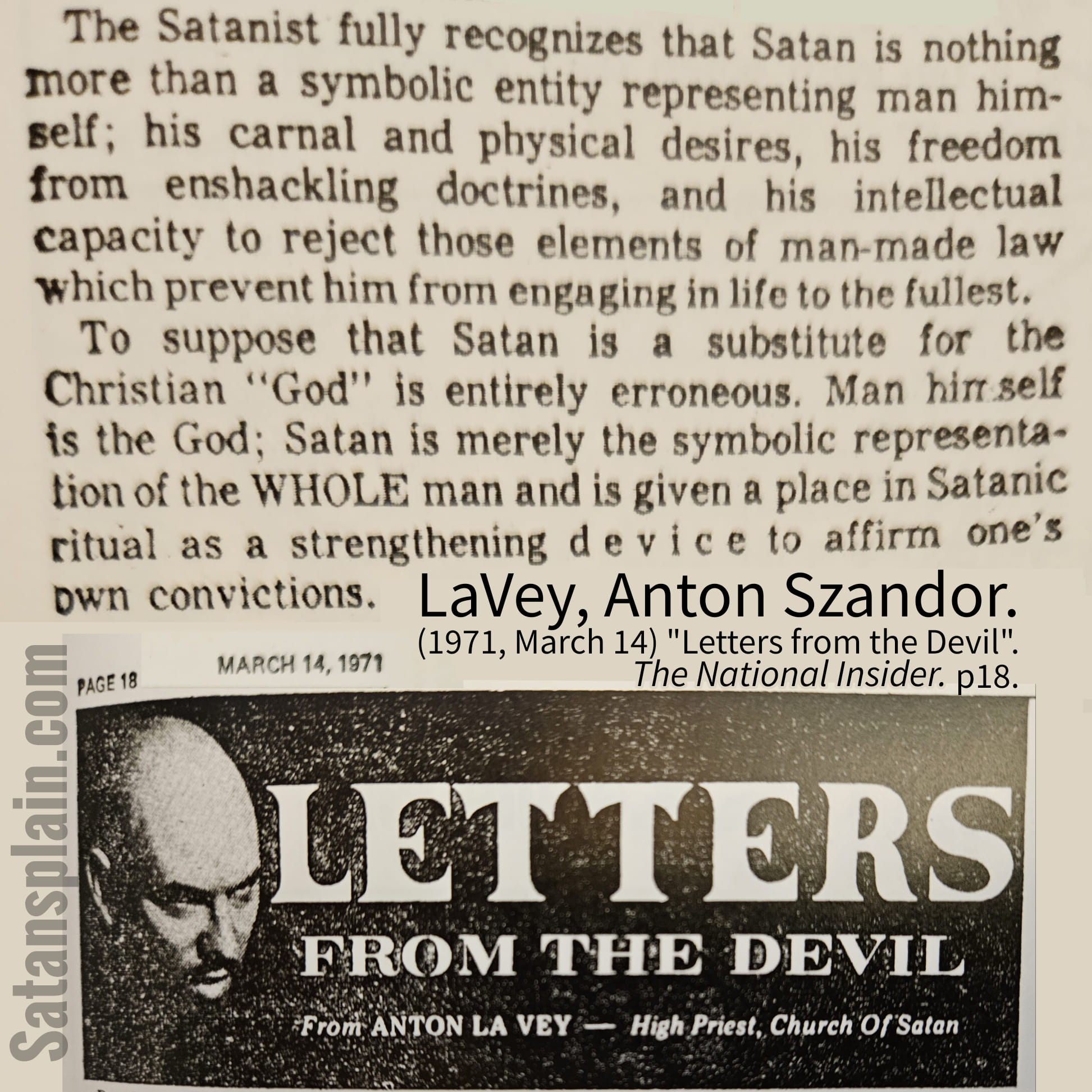 Anton LaVey was an atheist and Satanism is a non-theistic religion ...